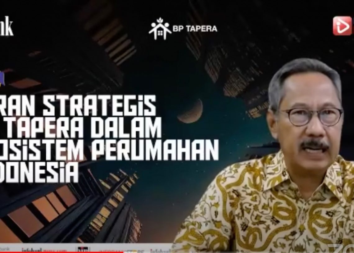 BP Tapera Ungkap Empat Isu yang Dihadapi Insan Perumahan | Infobanknews